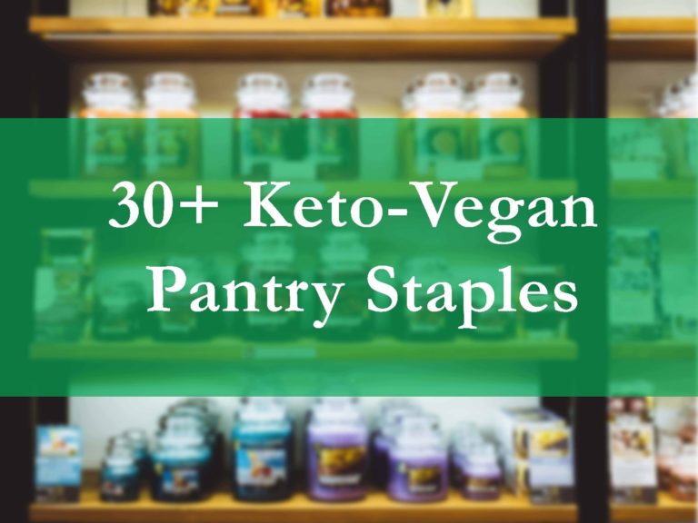 30+ Keto-Vegan Pantry Staples | Keto-Vegan